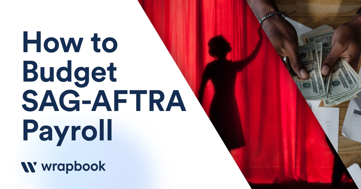 How to Budget SAG-AFTRA Payroll | Wrapbook